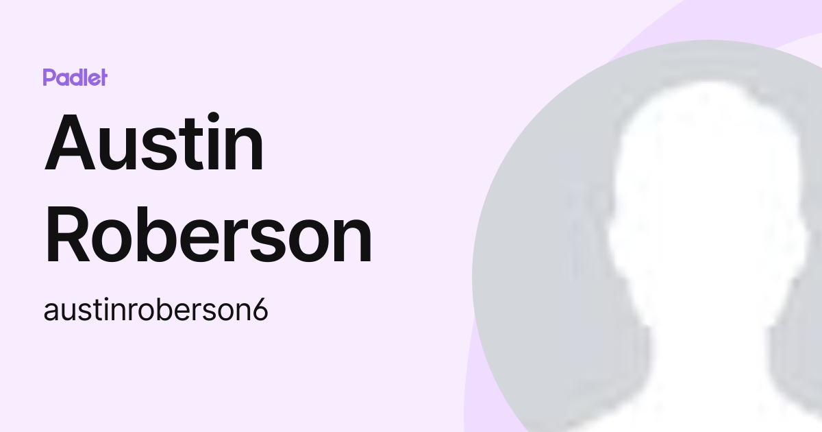 Austin Roberson (austinroberson6) profile | Padlet