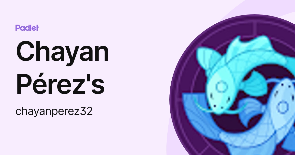 Chayan Pérez's (chayanperez32) profile | Padlet