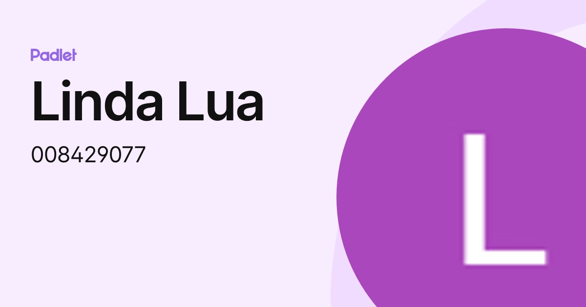 Linda Lua (008429077) profile | Padlet
