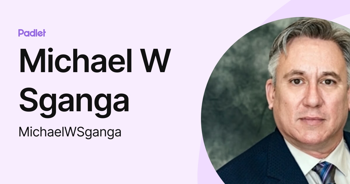 Michael W Sganga (MichaelWSganga) profile | Padlet