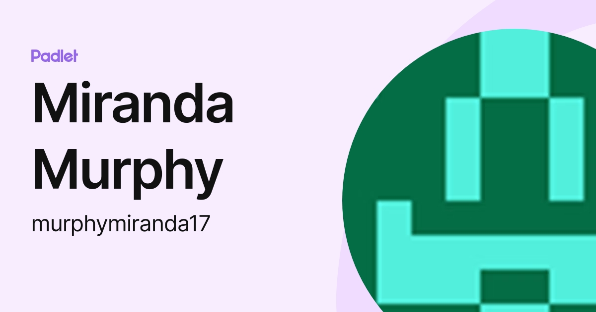 Miranda Murphy (murphymiranda17) profile | Padlet
