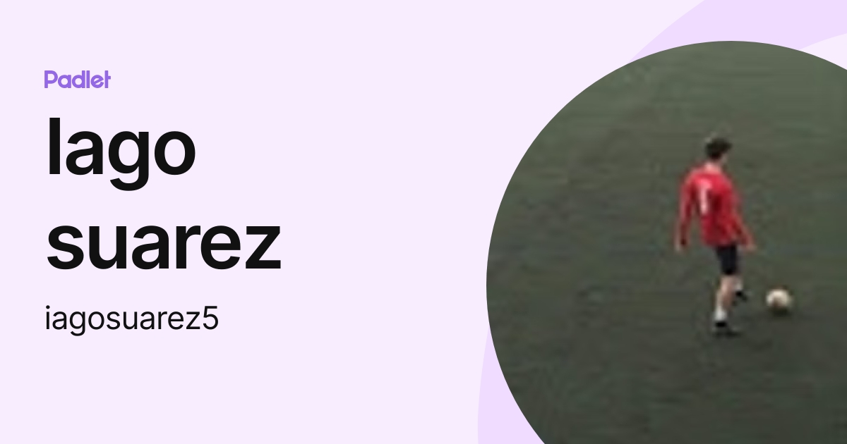 Iago suarez (iagosuarez5) profile | Padlet