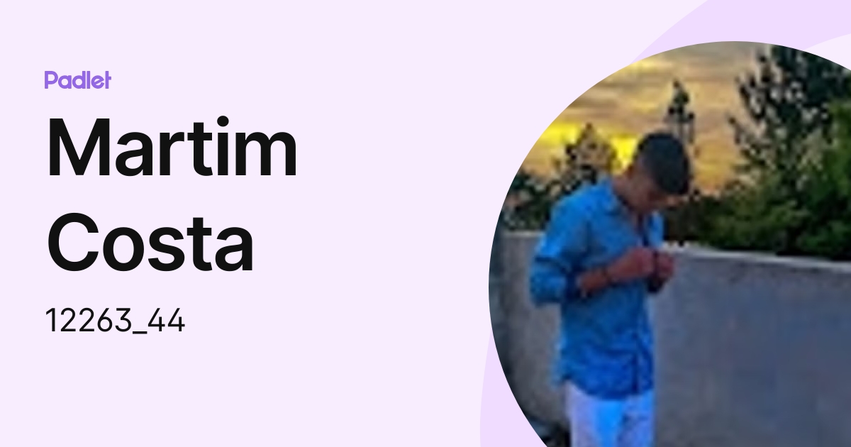 Martim Costa (12263_44) profile | Padlet