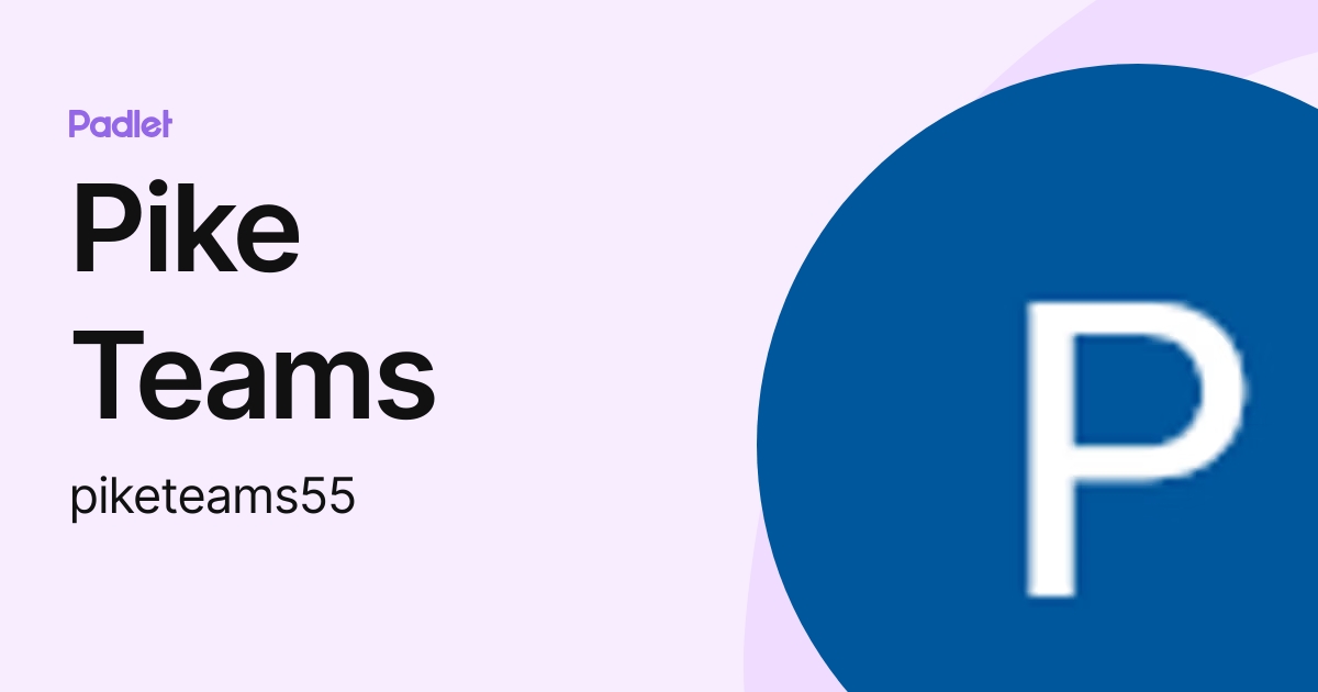 Pike Teams (piketeams55) profile | Padlet