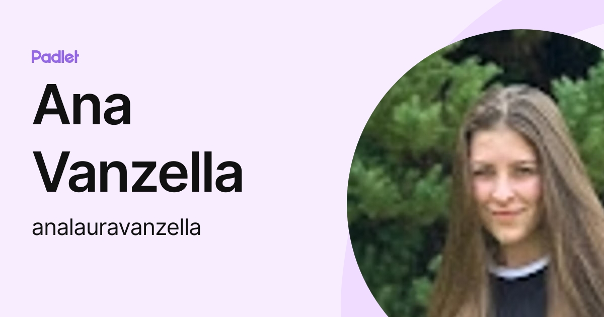 Ana Vanzella (analauravanzella) profile | Padlet