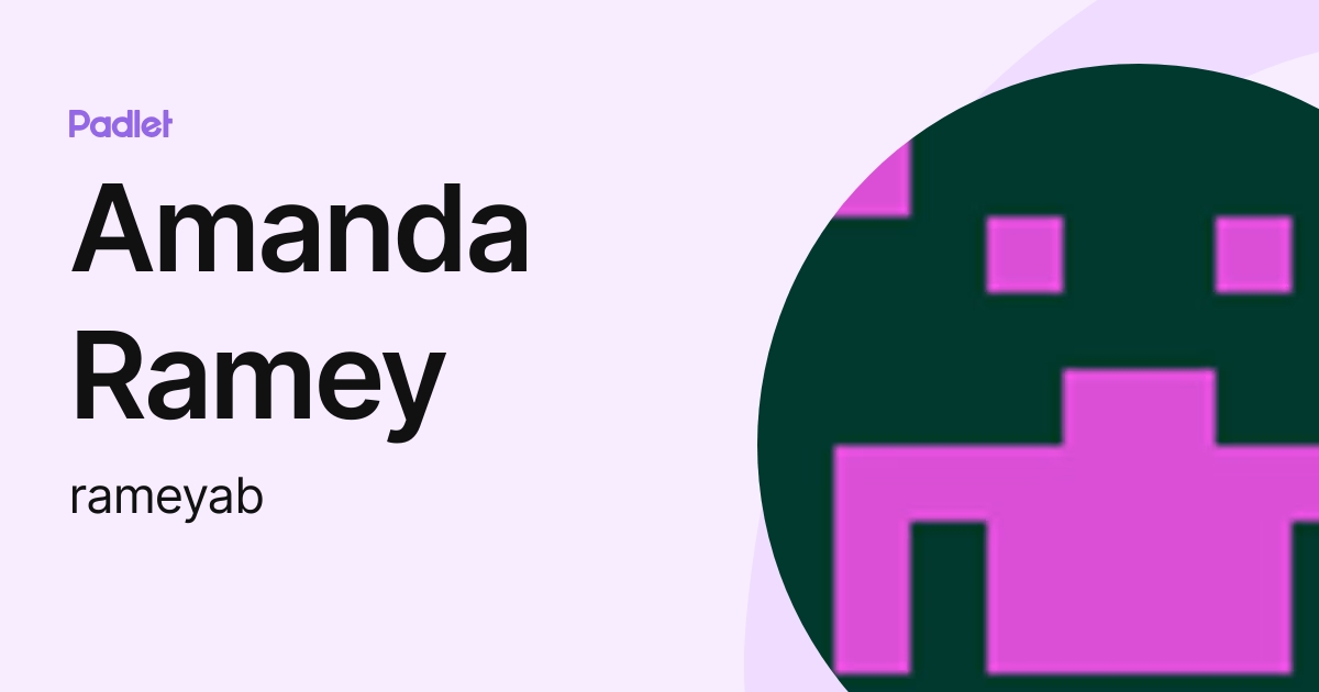 Amanda Ramey (rameyab) profile | Padlet