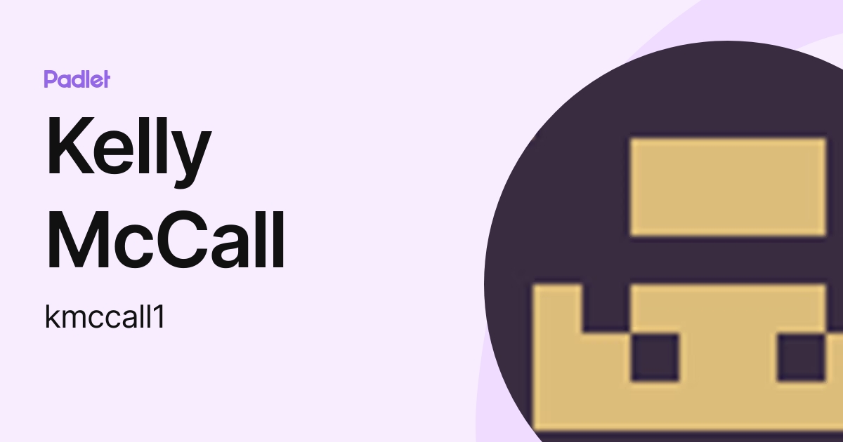 Kelly McCall (kmccall1) profile | Padlet