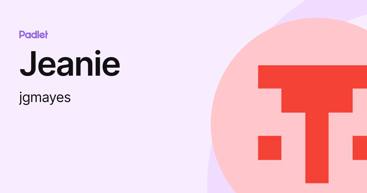 Jeanie (jgmayes) profile | Padlet
