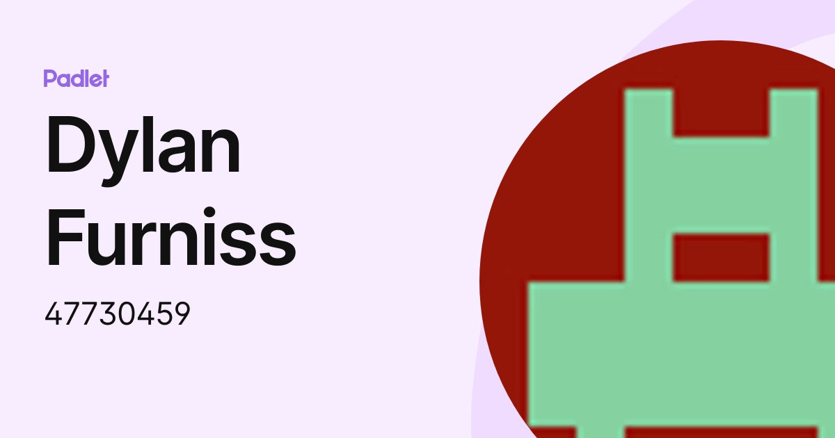 Dylan Furniss (47730459) profile | Padlet