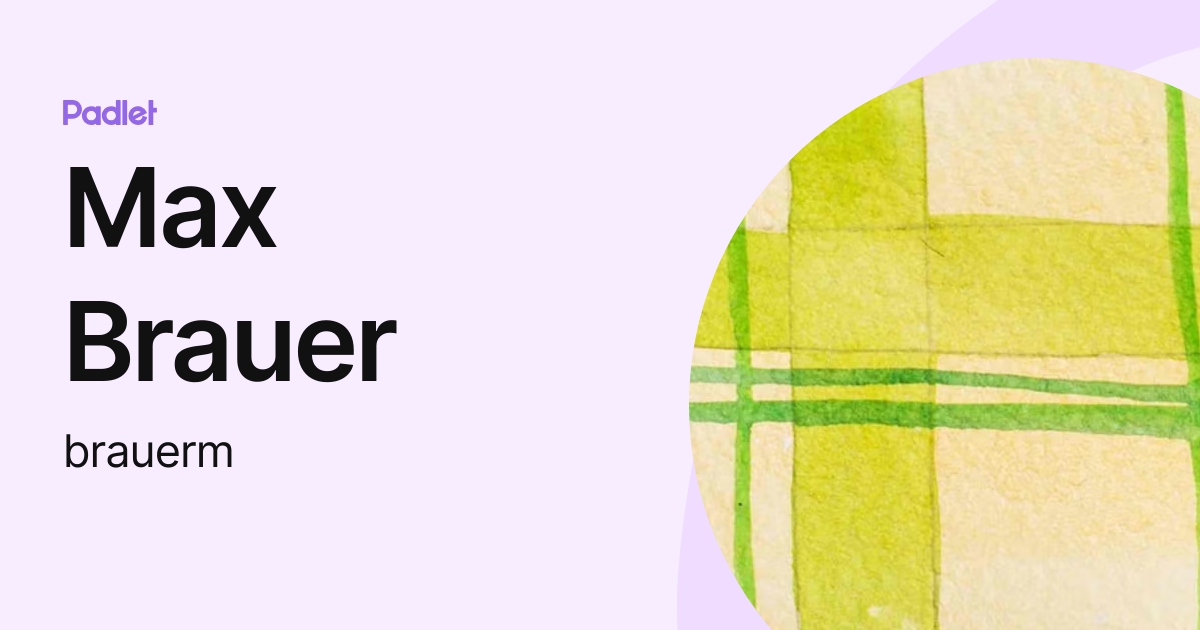 Max Brauer (brauerm) profile | Padlet