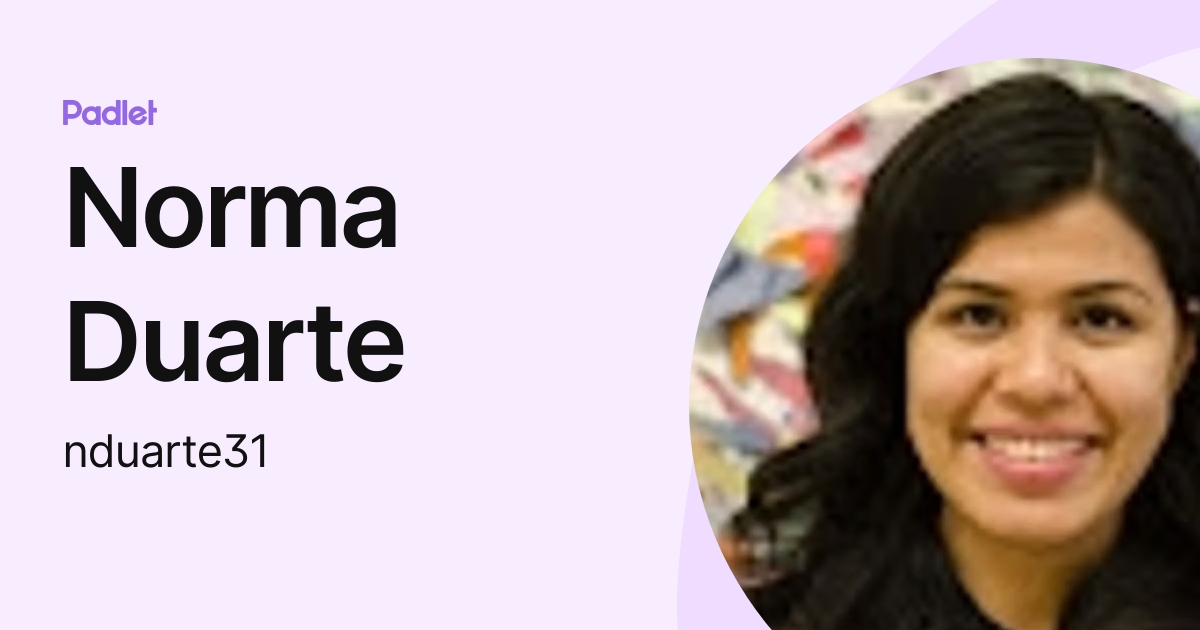 Norma Duarte (nduarte31) profile | Padlet