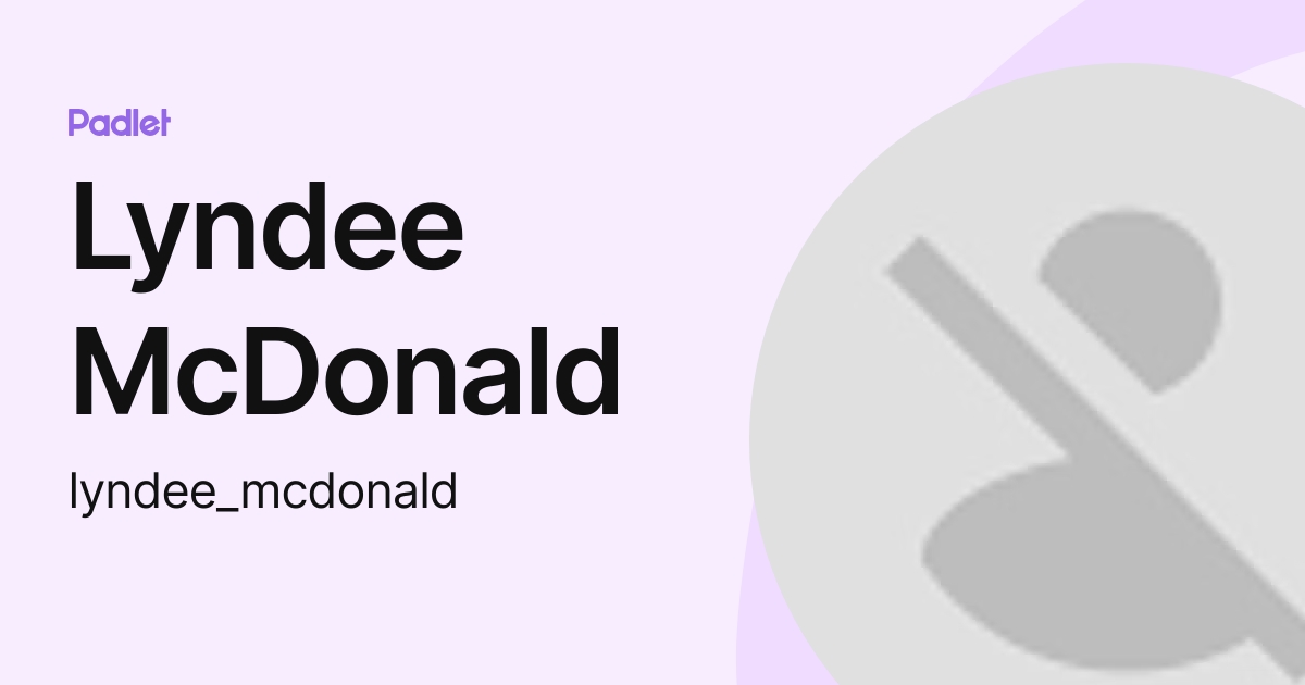 Lyndee McDonald (lyndee_mcdonald) profile | Padlet