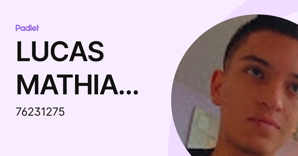 LUCAS MATHIAS MACEDO CONCHA (76231275) profile | Padlet
