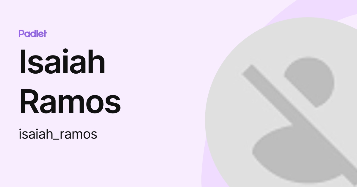 Isaiah Ramos (isaiah_ramos) profile | Padlet