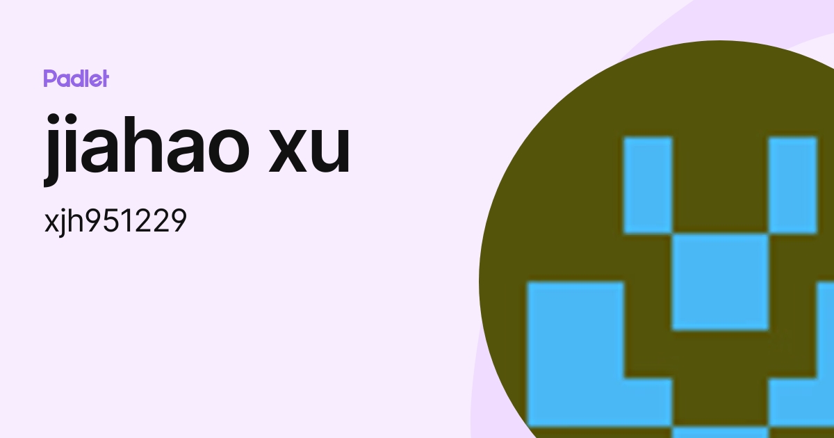 jiahao xu (xjh951229) 个人资料| Padlet