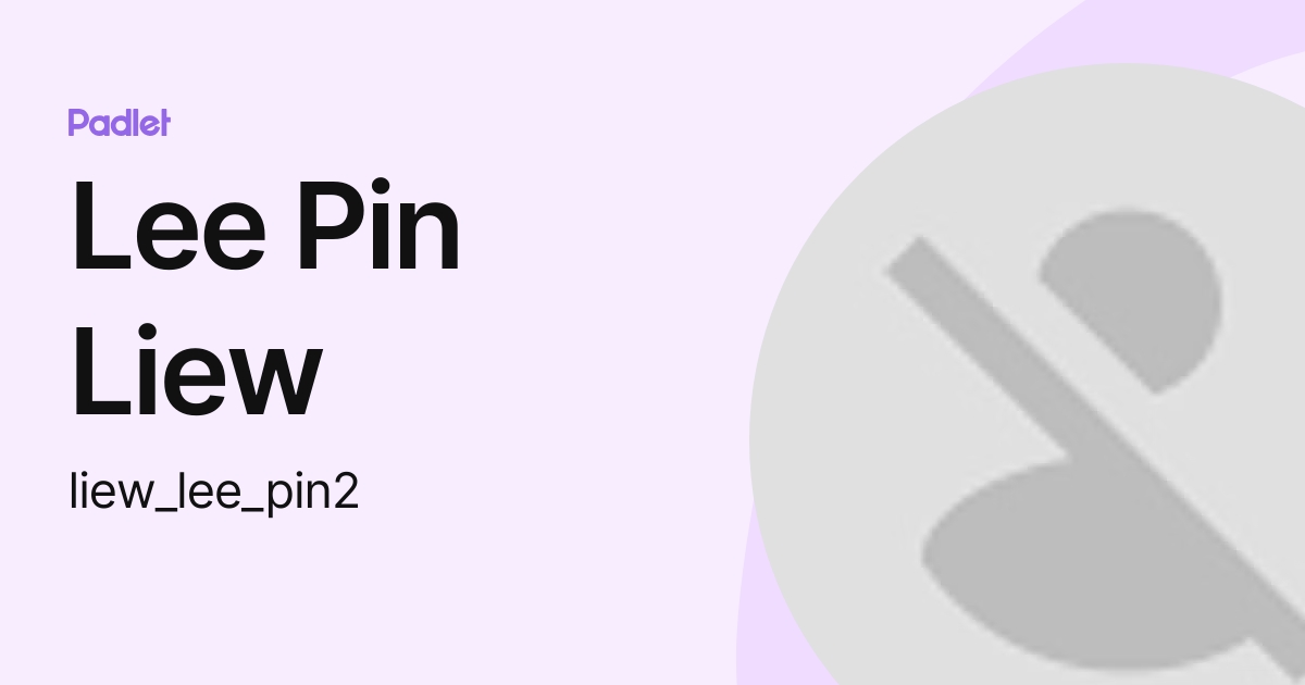 Lee Pin Liew (liew_lee_pin2) profile | Padlet
