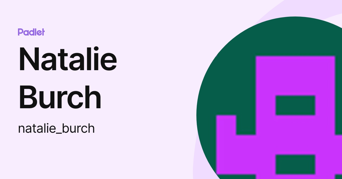 Natalie Burch (natalie_burch) profile | Padlet