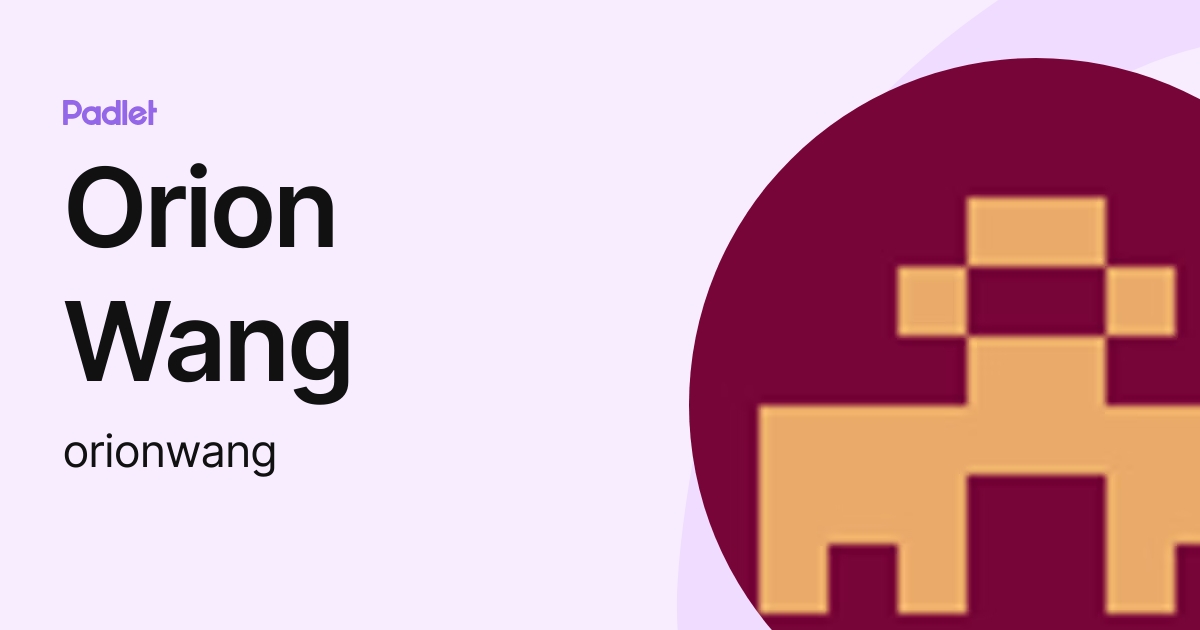 Orion Wang (orionwang) profile | Padlet