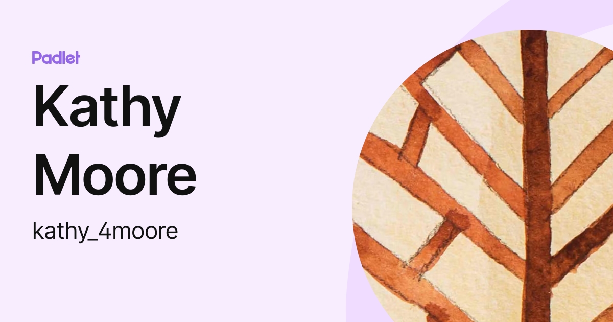 Kathy Moore (kathy_4moore) profile | Padlet