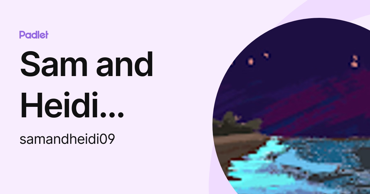 Sam and Heidi Ragsdale (samandheidi09) profile | Padlet