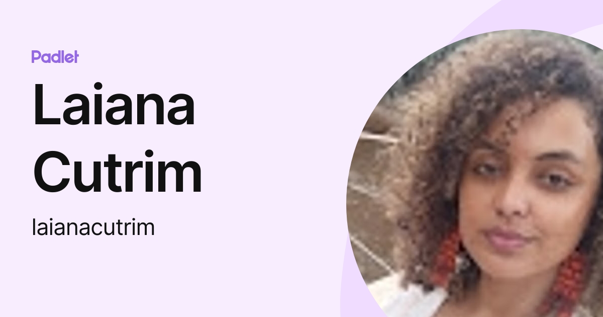 Laiana Cutrim (laianacutrim) profile | Padlet
