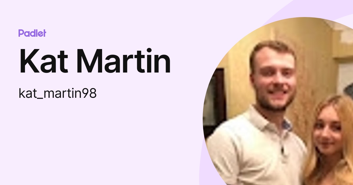 Kat Martin (kat_martin98) profile | Padlet