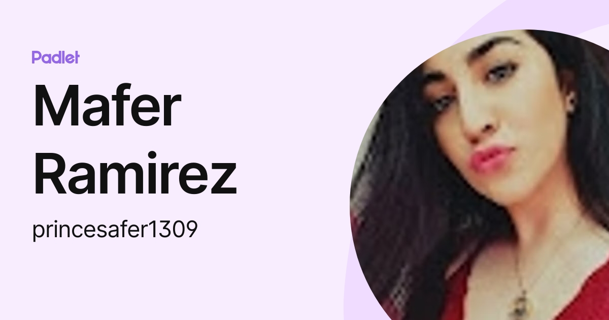 Mafer Ramirez (princesafer1309) profile | Padlet