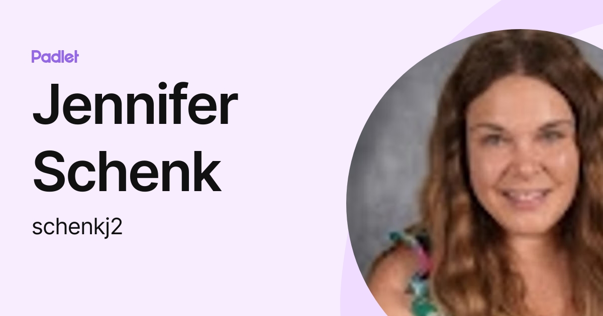 Jennifer Schenk (schenkj2) profile | Padlet