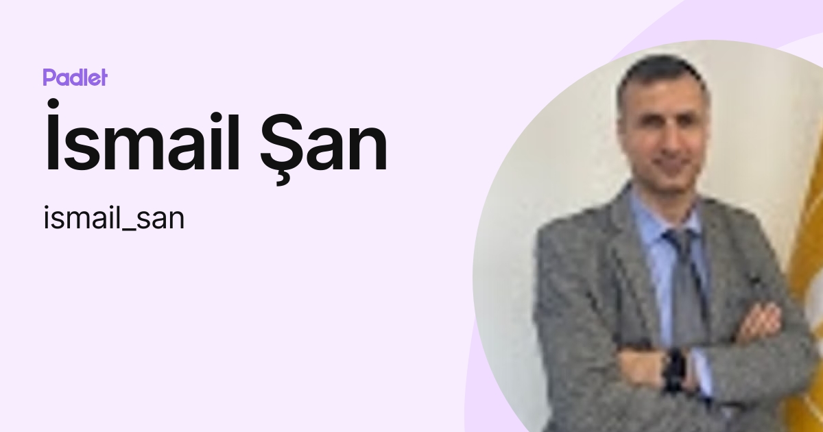 İsmail Şan (ismail_san) profile | Padlet