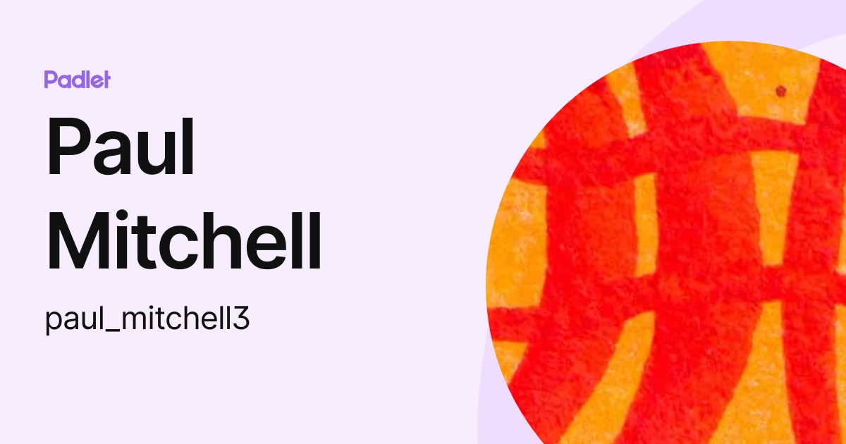 Paul Mitchell (paul_mitchell3) profile | Padlet