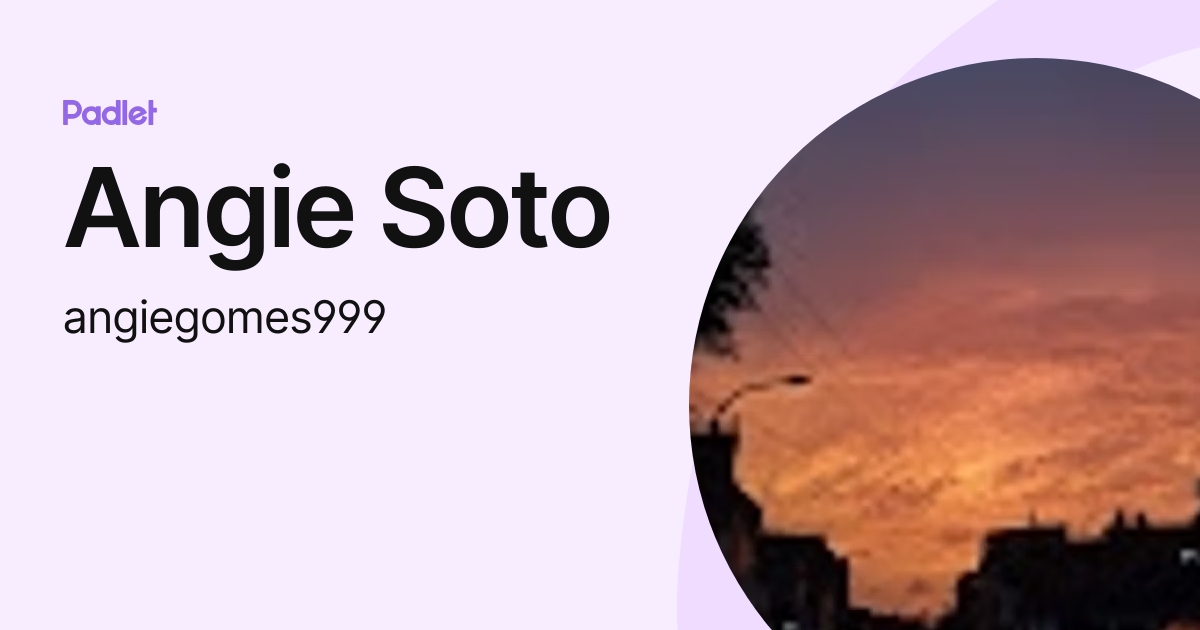Angie Soto (angiegomes999) profile | Padlet
