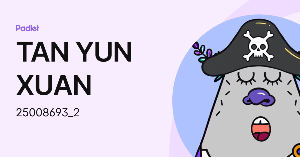 TAN YUN XUAN (25008693_1) profile | Padlet