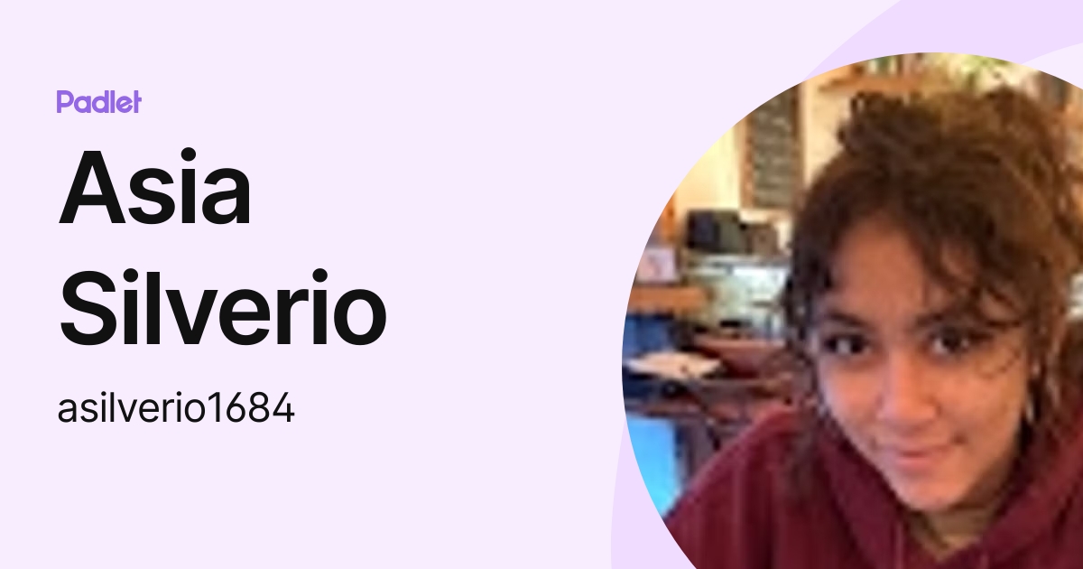 Asia Silverio (asilverio1684) profile | Padlet