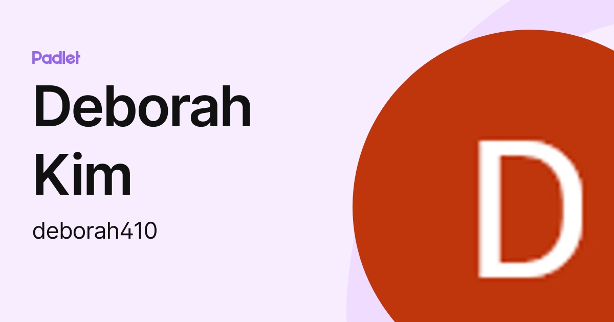 Deborah Kim (deborah410) profile | Padlet