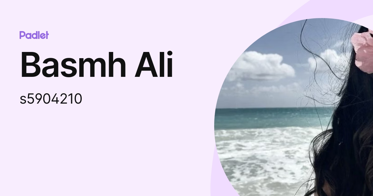 Basmh Ali (s5904210) profile | Padlet