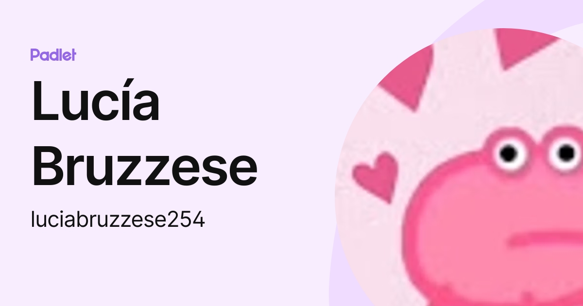 Lucía Bruzzese (luciabruzzese254) profile | Padlet