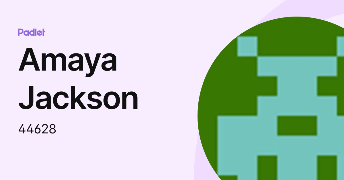 Amaya Jackson (44628) profile | Padlet
