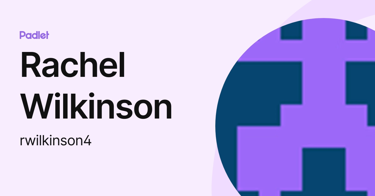 Rachel Wilkinson (rwilkinson4) profile | Padlet