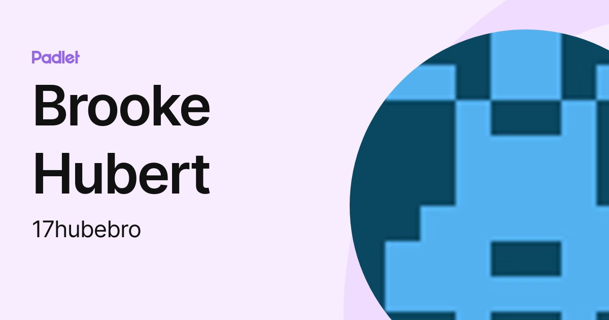 Brooke Hubert (17hubebro) profile | Padlet