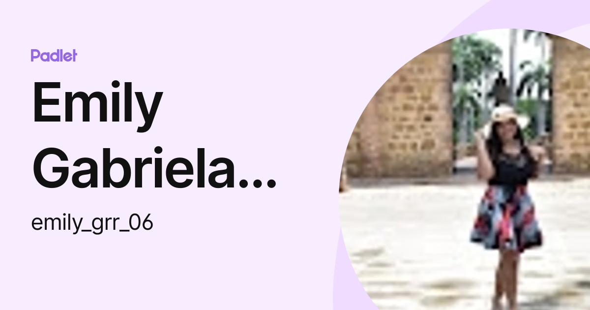 Emily Gabriela Rodriguez Ramirez (emily_grr_06) profile | Padlet