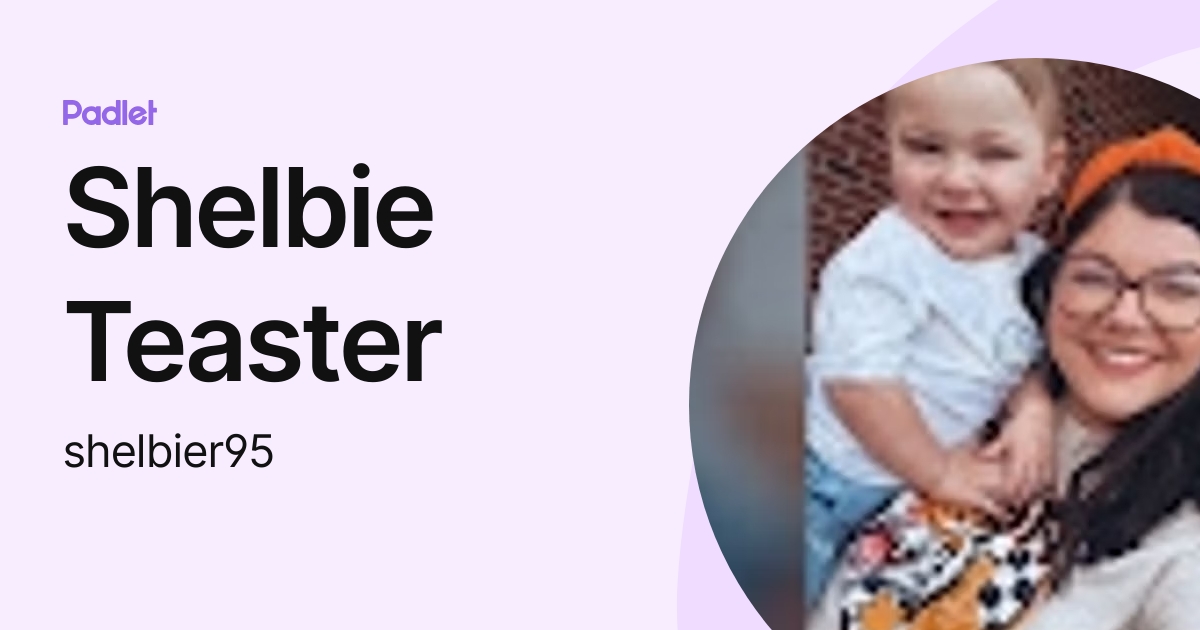 Shelbie Teaster (shelbier95) profile | Padlet
