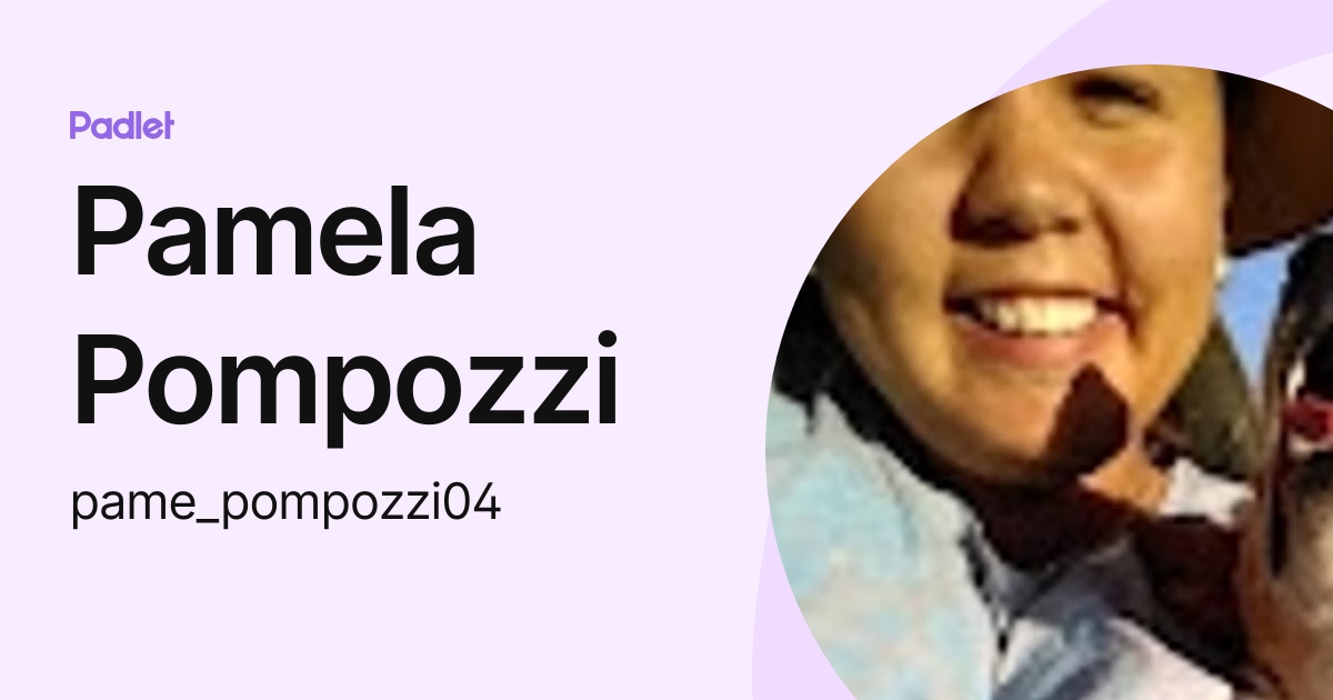 Pamela Pompozzi (pame_pompozzi04) profile | Padlet