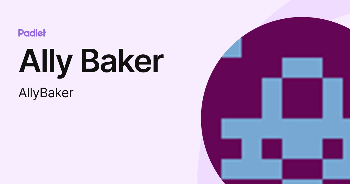 Ally Baker (AllyBaker) profile | Padlet