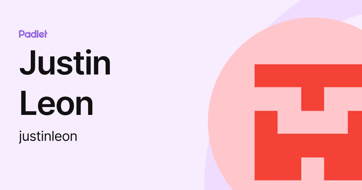 Justin Leon (justinleon) profile | Padlet