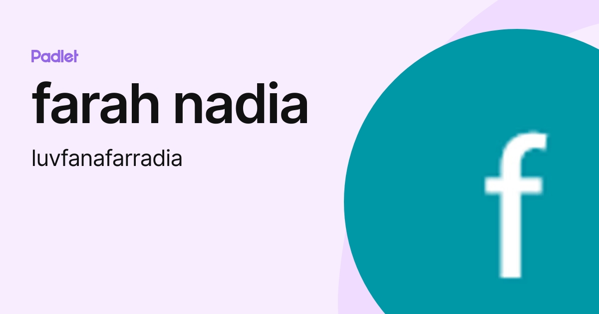 farah nadia (luvfanafarradia) profile | Padlet
