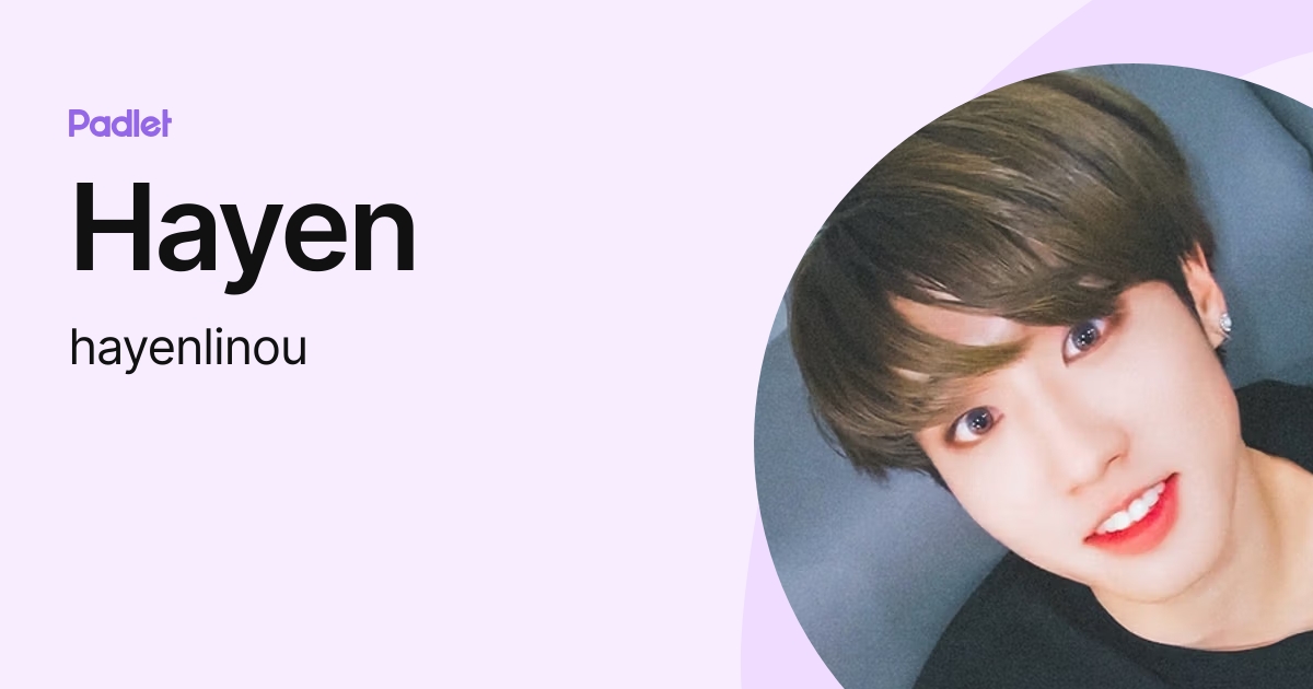 Hayen (hayenlinou) profile | Padlet