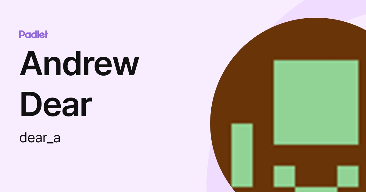 Andrew Dear (dear_a) profile | Padlet