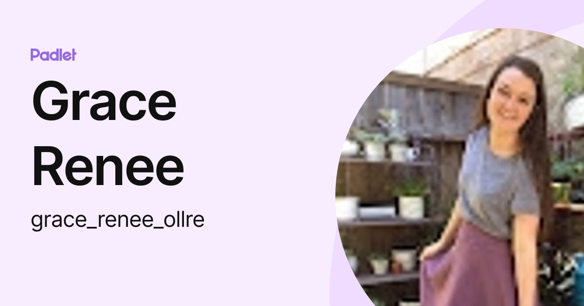Grace Renee (grace_renee_ollre) profile | Padlet