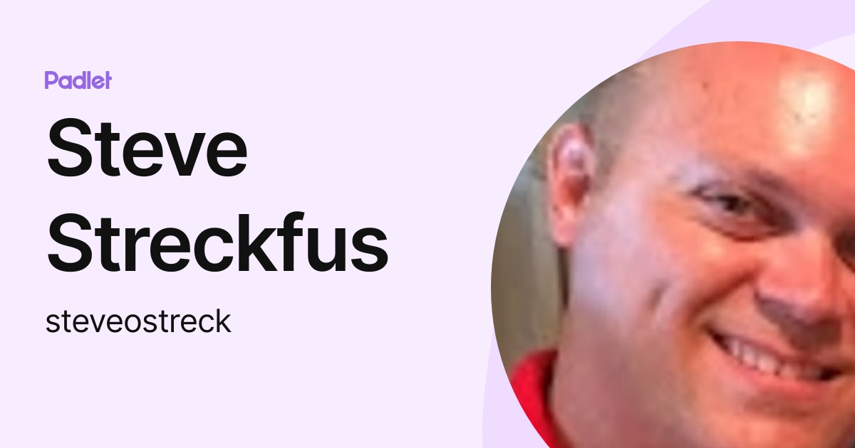 Steve Streckfus (steveostreck) profile | Padlet