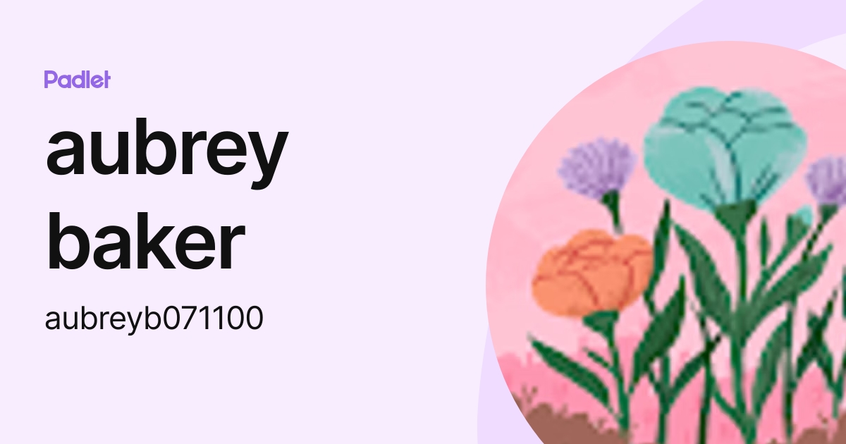 aubrey baker (aubreyb071100) profile | Padlet